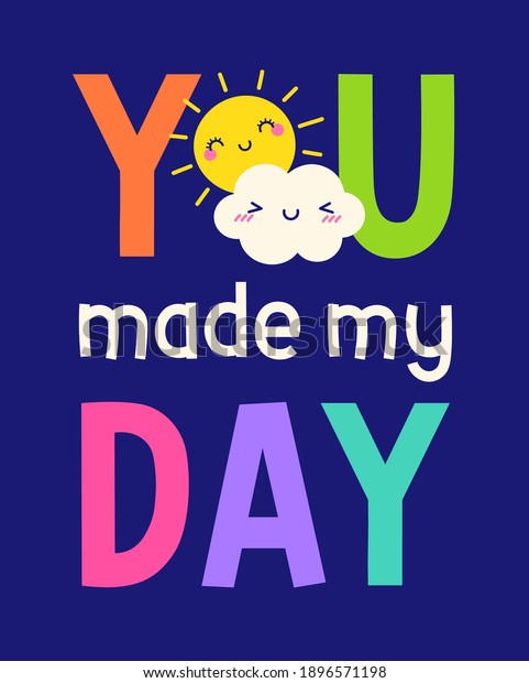 478 Colorful Made My Day Images, Stock Photos & Vectors | Shutterstock