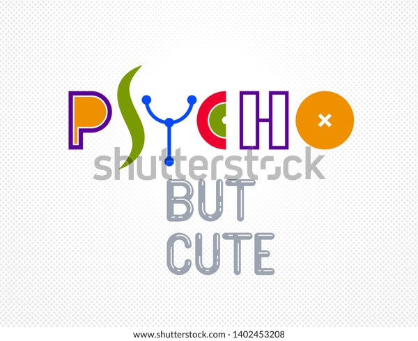 Cute Psycho Funny Phrase Lettering Logo Stock Vector (Royalty Free ...
