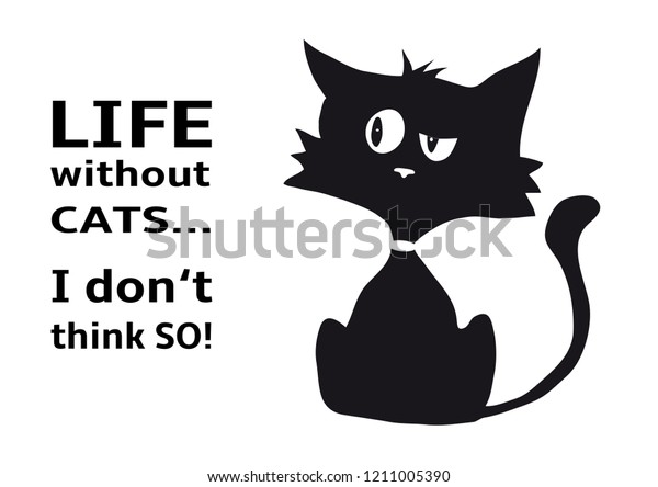 Cynical Cat Quote Life Without Cats Stock Vector (Royalty Free) 1211005390