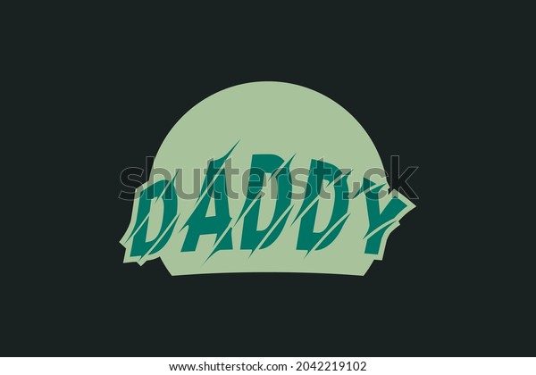 Daddy Typographic Logo Vector Illustration Daddy Stock Vector (Royalty ...