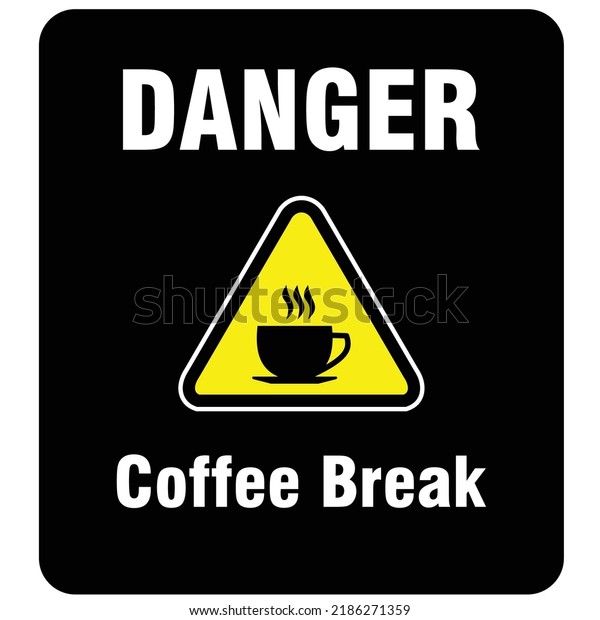 Danger Coffee Break Sign Sticker Vector: เวกเตอร์สต็อก (ปลอดค่า ...