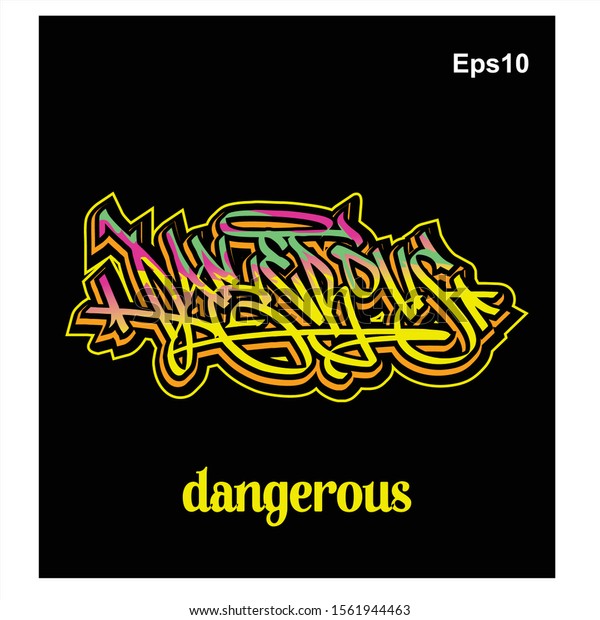 Dangerous Text Original Hand Lettering Graffiti Stock Vector (Royalty ...