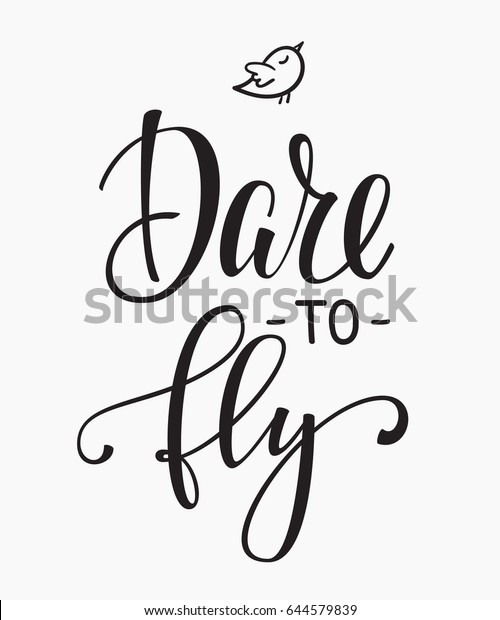 Dare Fly Quote Lettering Calligraphy Inspiration Stock Vector (Royalty ...