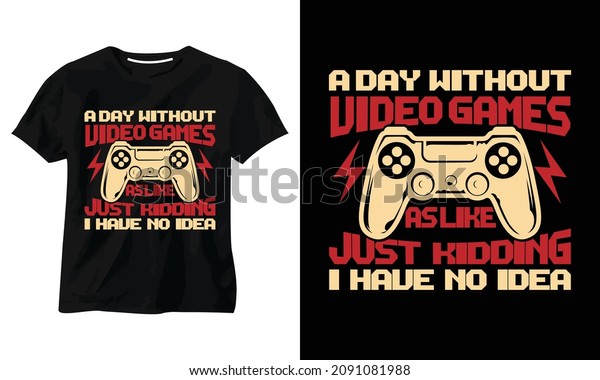 Day Without Video Game Like Just Stock Vector (Royalty Free) 2091081988 ...