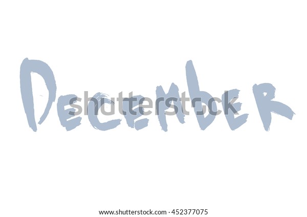 December Ink Hand Drawn Calligraphy Brush Stock Vector (Royalty Free ...