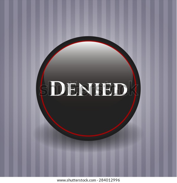 Denied Black Shiny Emblem Stock Vector (Royalty Free) 284012996 ...