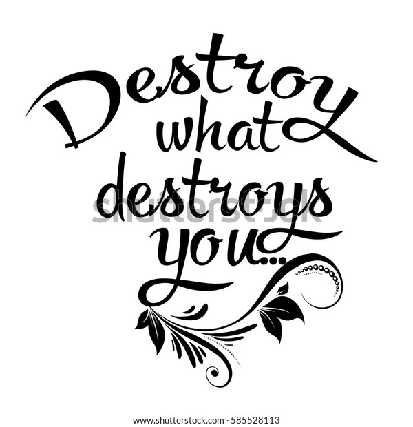 Destroy What Destroys You Modern Calligraphic Stock Vector (Royalty ...
