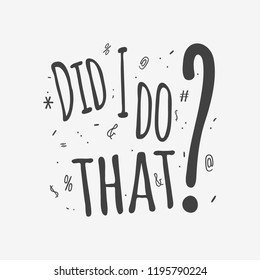 Did Do That T Shirt Print Stock Vector (Royalty Free) 1195790224 ...