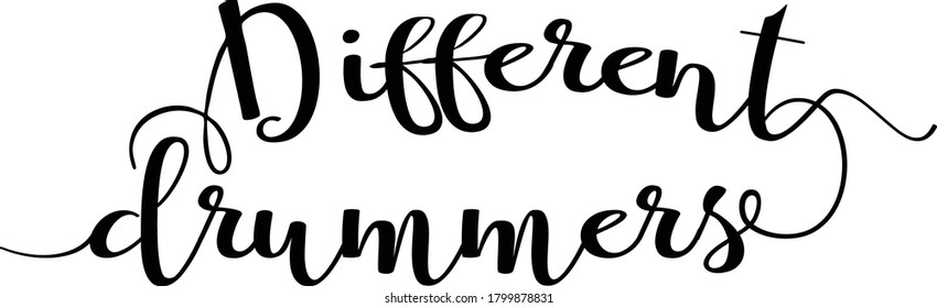 Different Drummers Calligraphy Black Color Text Stock Vector (Royalty ...