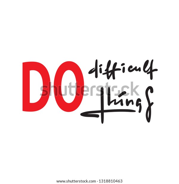 Do Difficult Things Inspire Motivational Quote Stock Vector (Royalty ...