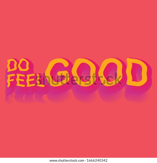 Do Good Feel Good Word Lettering Stock Vector (Royalty Free) 1666240342 ...