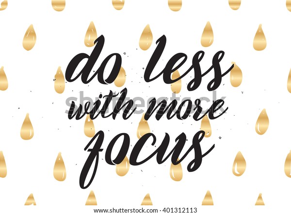 Do Less More Focus Inspirational Inscription Stock Vector (Royalty Free ...
