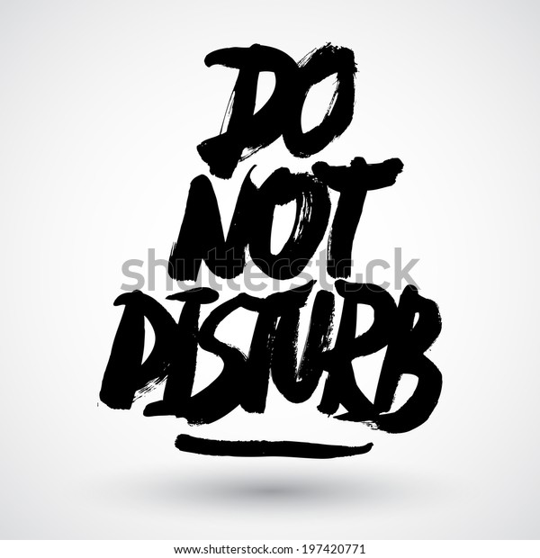 Do Not Disturb Grunge Calligraphy Hand Stock Vector (Royalty Free ...