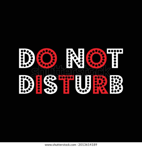 Do Not Disturb Typography T Shirt Stock Vector (Royalty Free ...