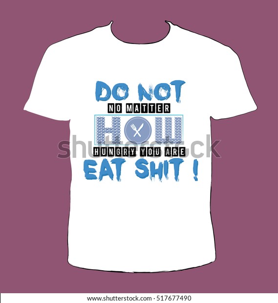 Do Not Eat Shit Tshirt Design: стоковая векторная графика (без ...