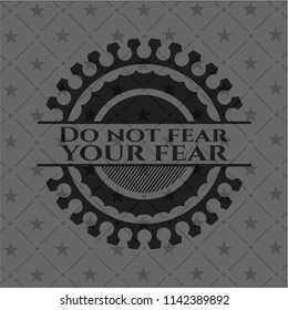 Do Not Fear Your Fear Black Stock Vector (Royalty Free) 1142389892 ...