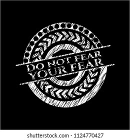 Do Not Fear Your Fear On 스톡 벡터(로열티 프리) 1124770427 | Shutterstock
