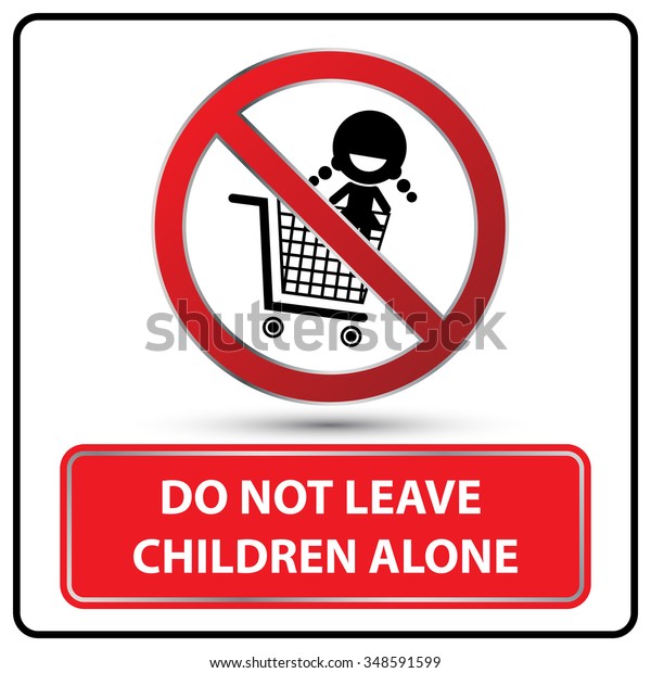 Do Not Leave Children Alone Label Stock Vector (Royalty Free) 348591599 ...