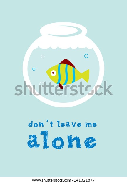 Do Not Leave Fish Alone Stock Vector (Royalty Free) 141321877 ...