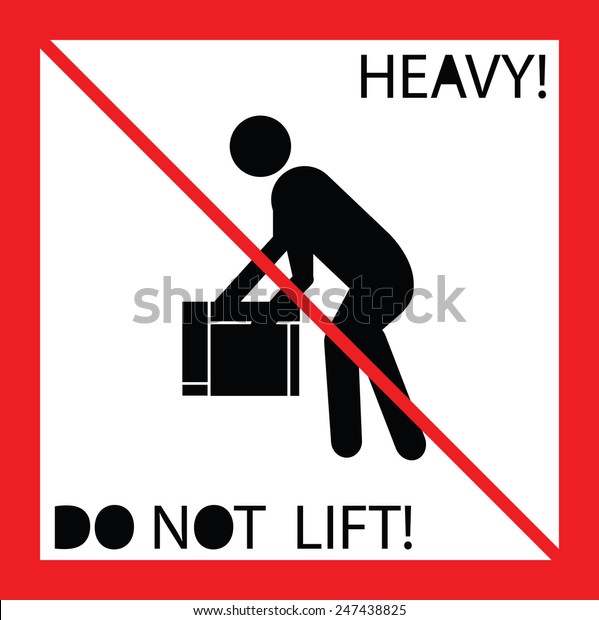 Do Not Lift Heavy Weight Symbol Stock Vector (Royalty Free) 247438825 ...