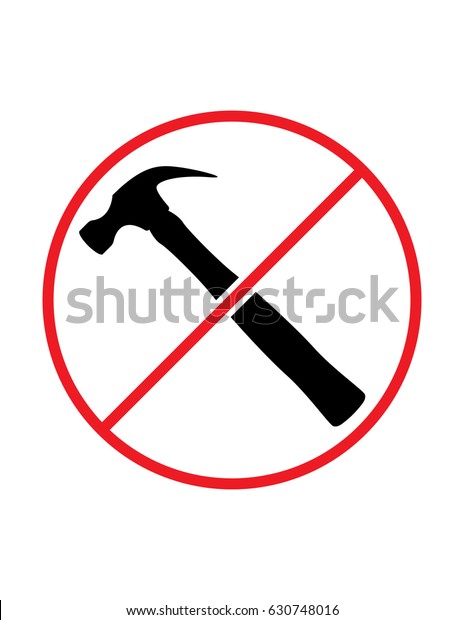 Do Not Use Hammer Hammering Not Stock Vector (Royalty Free) 630748016 ...