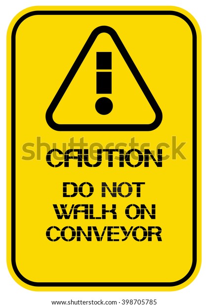 Do Not Walk On Conveyor Caution Stock Vector (Royalty Free) 398705785 ...