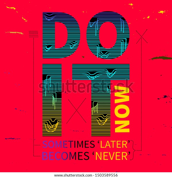 Do Now Motivational Quote Typography Illustration: เวกเตอร์สต็อก (ปลอด ...