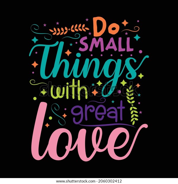 Do Small Things Great Love Typography Stock Vector (Royalty Free ...