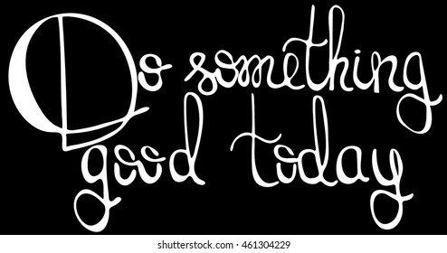 Do Something Good Today Inspirational Motivational Stock Vector ...