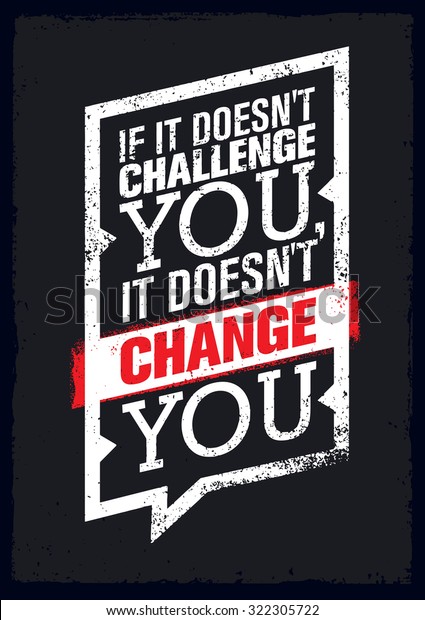 Doesnt Challenge You Doesnt Change You Stock Vector (Royalty Free ...