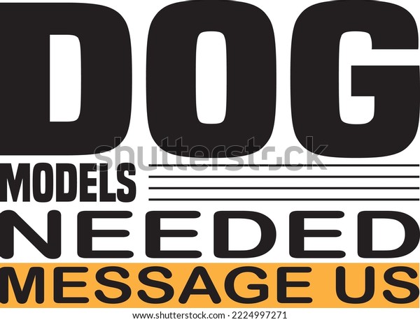 Dog Models Needed Message Us Dog Stock Vector (Royalty Free) 2224997271 ...