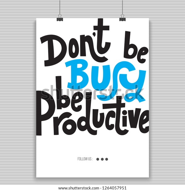Dont Be Busy Be Productive Poster Stock Vector (Royalty Free ...