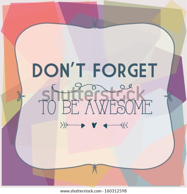Dont Forget Be Awesome Stock Vector (Royalty Free) 160312598 | Shutterstock