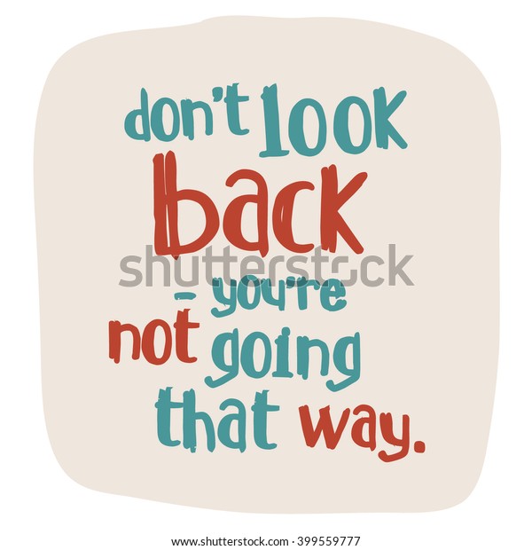 Dont Look Back Motivational Quote Vector Stock Vector (Royalty Free ...