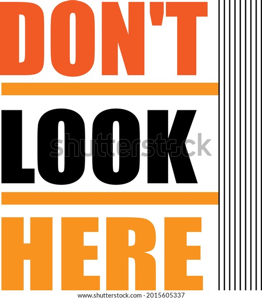 Dont Look Here Typography Tshirt Design Stock Vector (Royalty Free ...