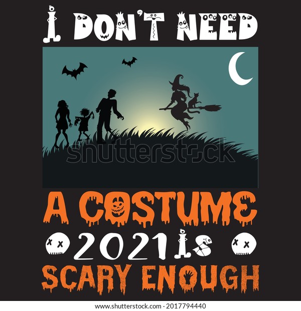 Dont Need Costume 2021 Scary Enough Stock Vector (Royalty Free ...