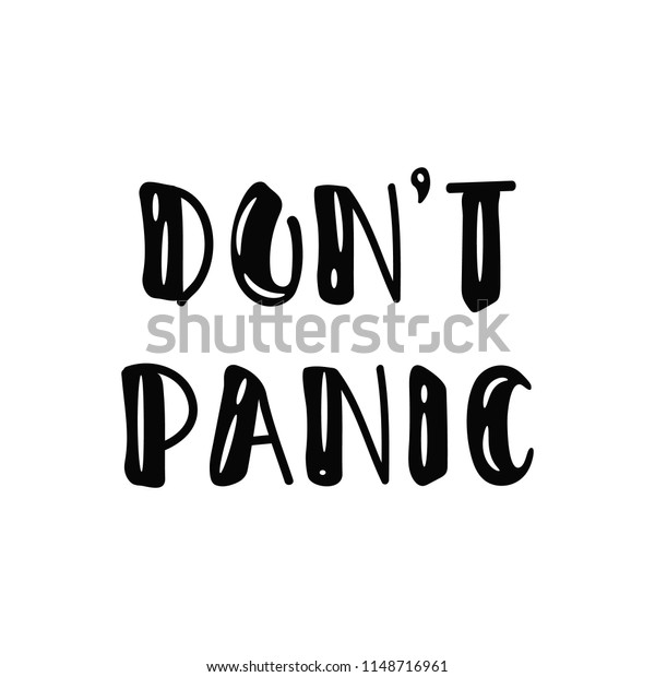 Dont Panic Ink Hand Lettering Modern Stock Vector (Royalty Free ...