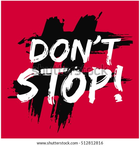 Dont Stop Brush Lettering Vector Illustration Stok Vektör (Telifsiz ...