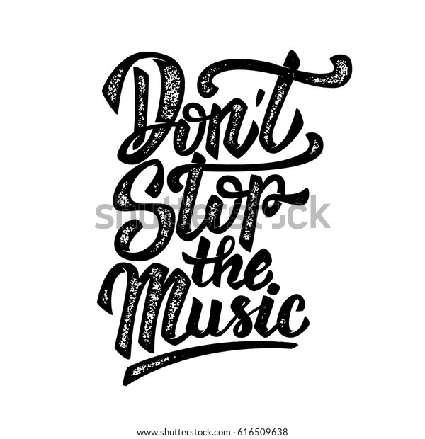 Dont Stop Music Hand Drawn Lettering Stock Vector (Royalty Free ...
