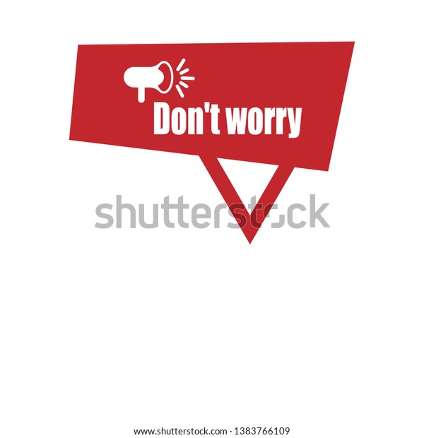 Dont Worry Banner Megaphone Speech Bubble Stock Vector (Royalty Free ...