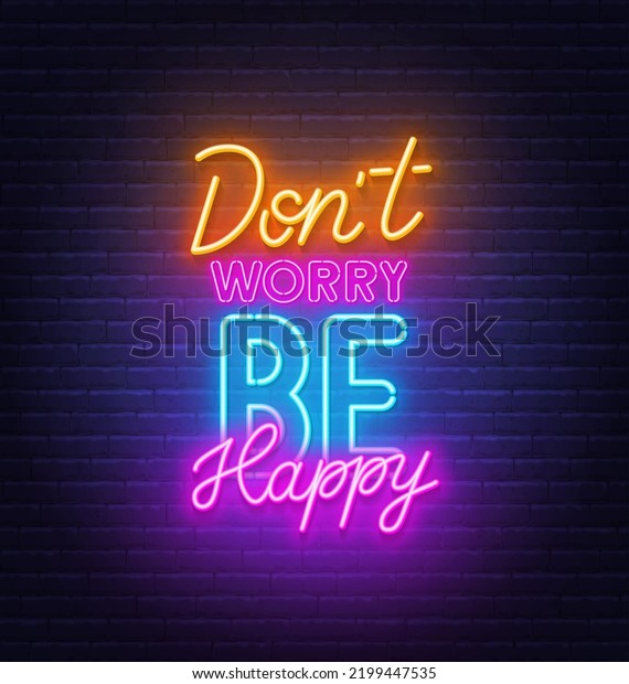 Dont Worry Be Happy Neon Quote Stock Vector (Royalty Free) 2199447535 ...