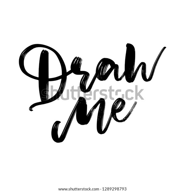 Draw Me Vector Motivational Hand Lettering Stock Vector (Royalty Free ...