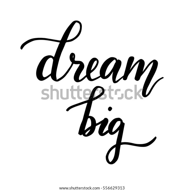 Dream Big Hand Written Lettering Vector: เวกเตอร์สต็อก (ปลอดค่า ...