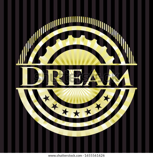 Dream Golden Emblem Badge Vector Illustration Stock Vector (Royalty ...