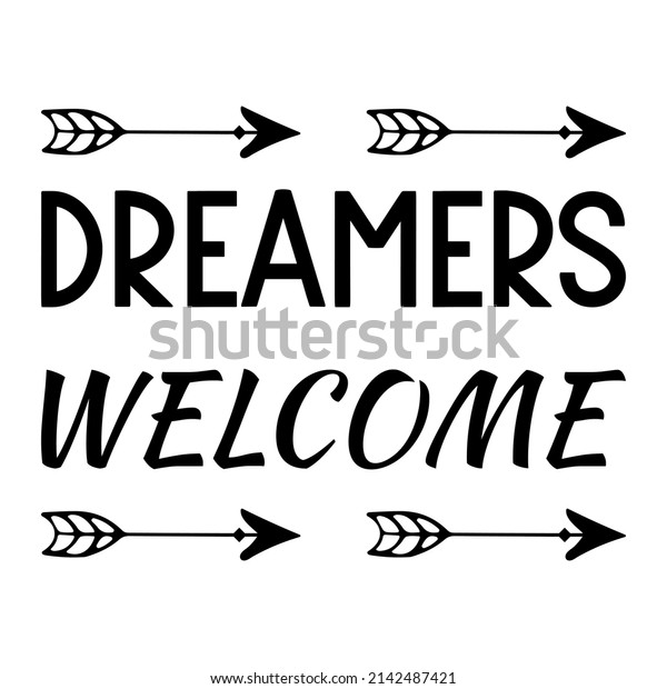Dreamers Welcome Isolated Vector Quote Stock Vector (Royalty Free ...