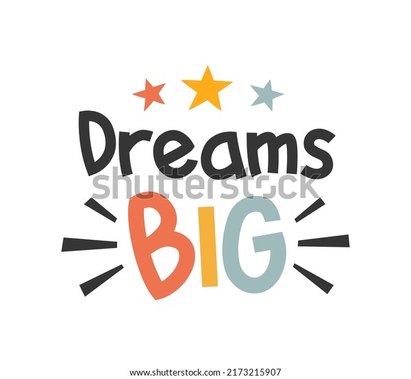 Dreams Big Slogan Vector Illustration Design Stock Vector (Royalty Free ...
