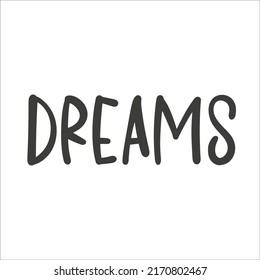 Dreams Lettering Vector Hand Drawn Illustration Stock Vector (Royalty ...