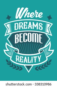 76 Dreams become reality Images, Stock Photos & Vectors | Shutterstock