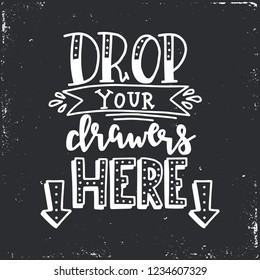 Drop Your Drawers Here Hand Drawn Stock Vector (Royalty Free ...