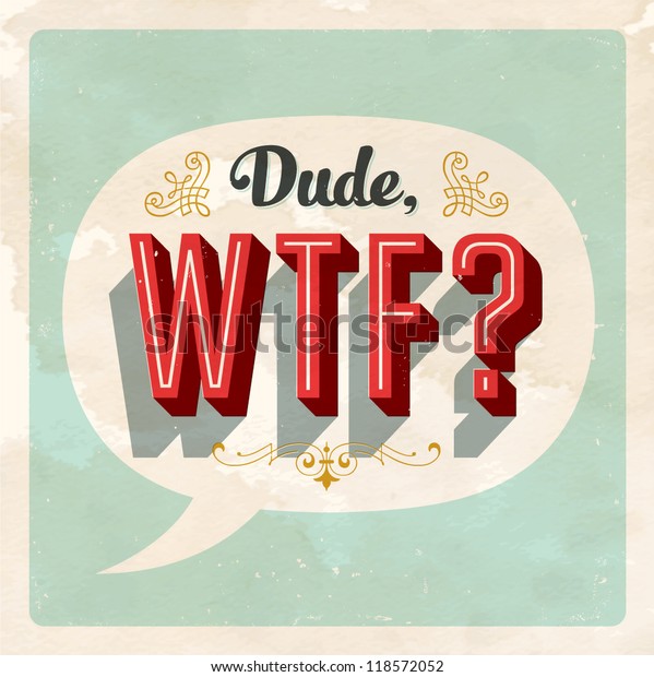 Dude What Popular Expression Vector Eps10 Stock Vector (Royalty Free ...
